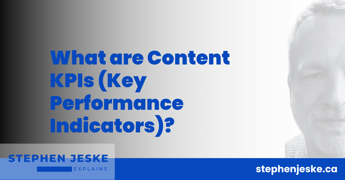 What is a Content KPI? - Content KPI Definition from Stephen Jeske