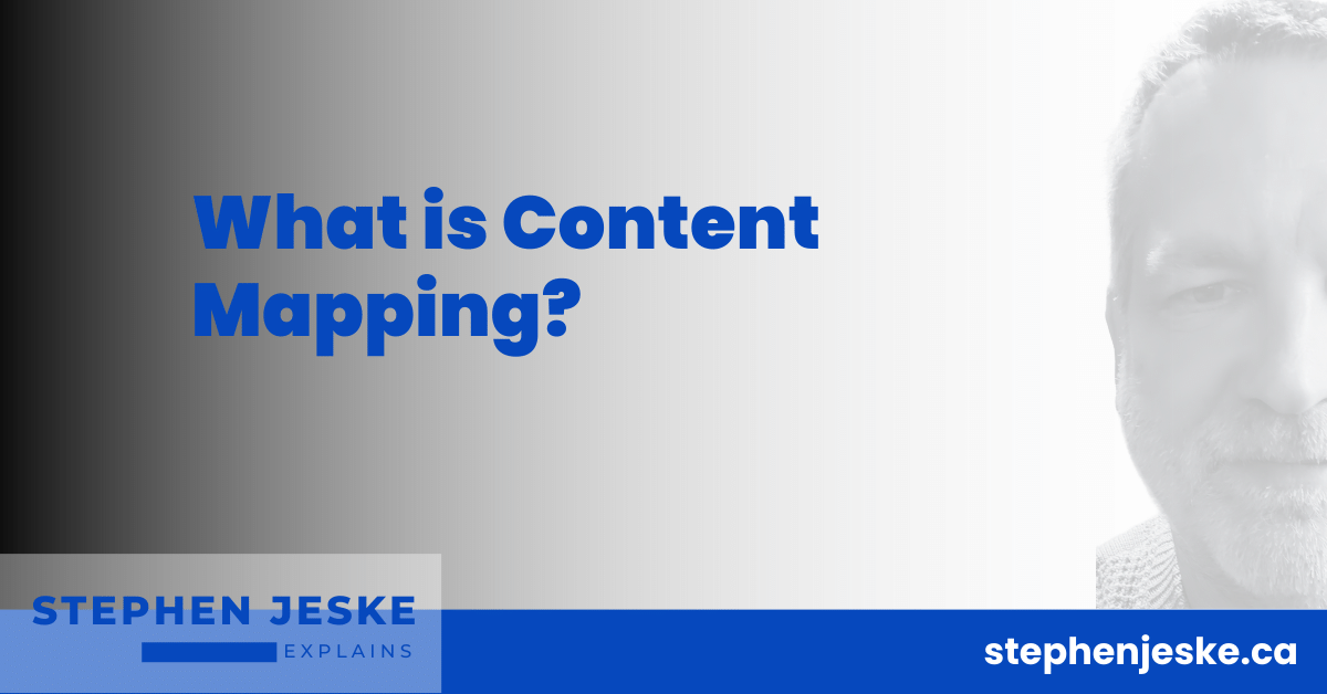 What is Content Mapping? - Content Mapping Definition from Stephen Jeske