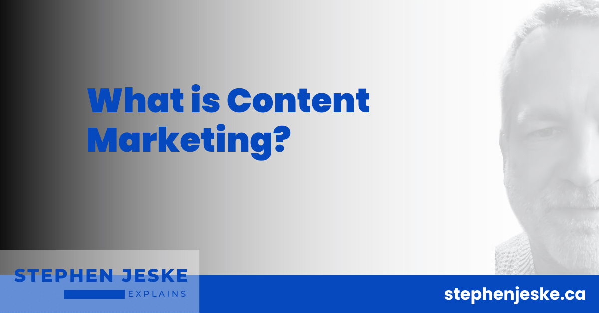 What is Content Marketing? - Content Marketing Definition from Stephen ...