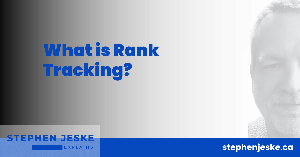 What is Rank Tracking? - Rank Tracking Definition from Stephen Jeske